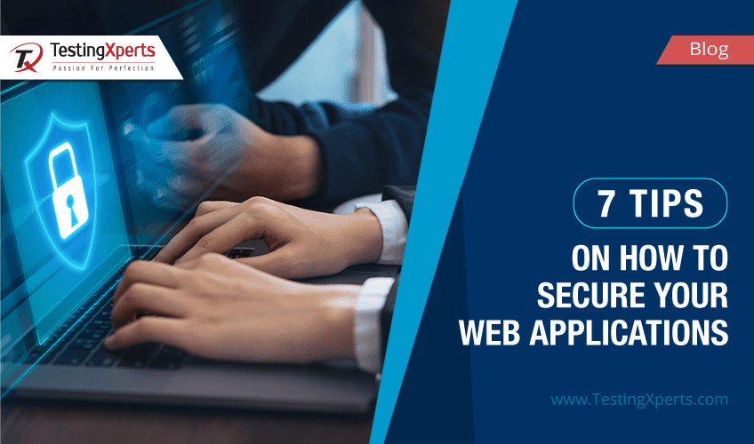 7 Tips on How to Secure Your Web Applications