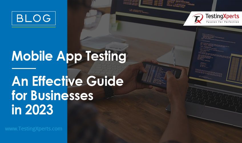 Mobile App Testing – An Effective Guide for Businesses in 2024